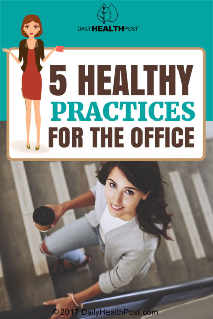 5 Healthy Practices For The Office