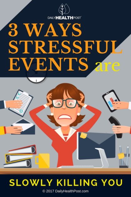 3 Ways Stressful Events Are Slowly Killing You