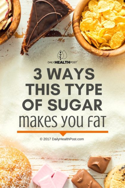 3 Ways This Type Of Sugar Makes You Fat