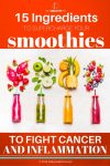 15 Ingredients To Supercharge Your Smoothies To FIGHT Cancer And ...