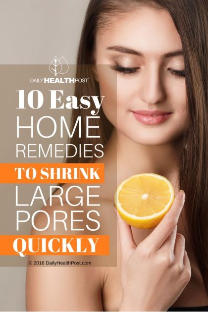 10 Easy Home Remedies To Shrink Large Pores Quickly