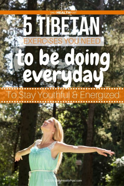 5 Tibetan Exercises To Stay Youthful And Energized