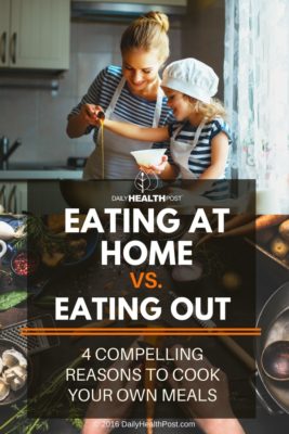 Eating At Home Vs. Eating Out. 4 Compelling Reasons To Cook Your Own Meals