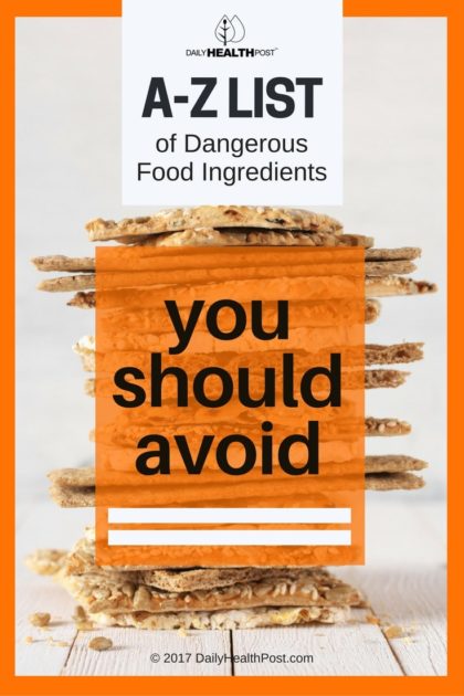 A-Z List of Dangerous Food Ingredients You Should Avoid